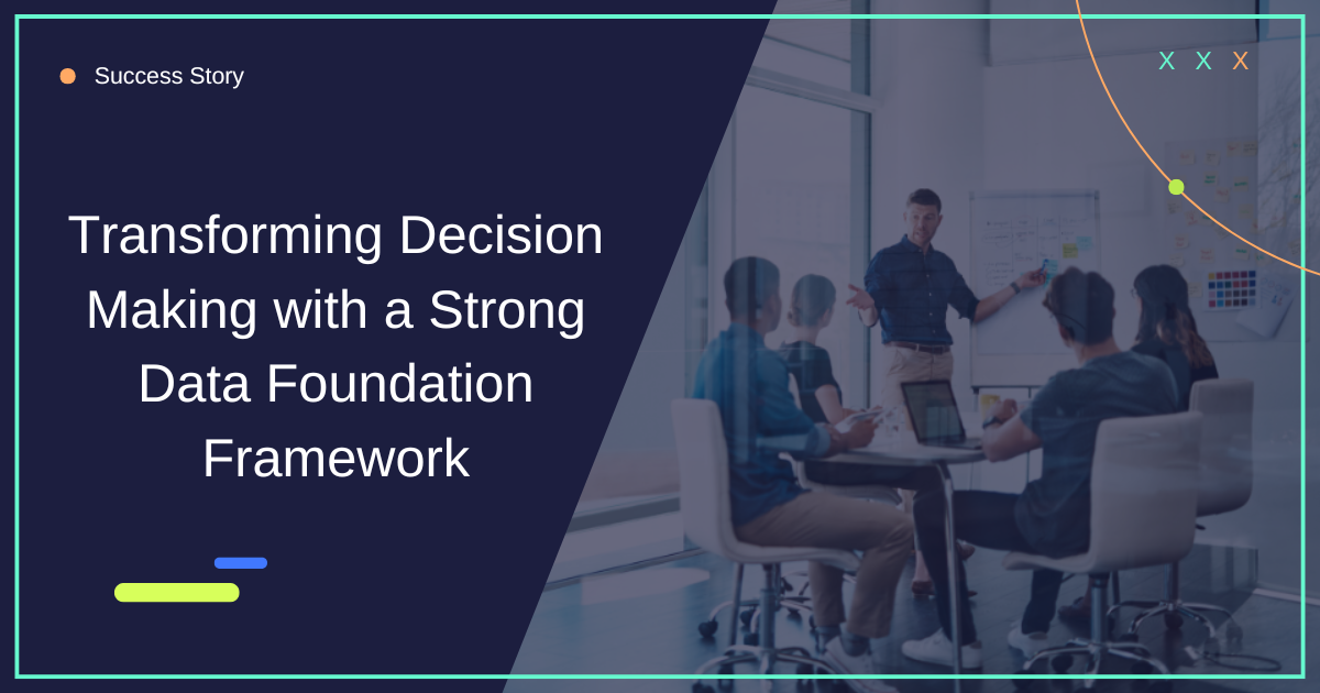 Transforming Decision Making with a Strong Data Foundation Framework - BlueCloud